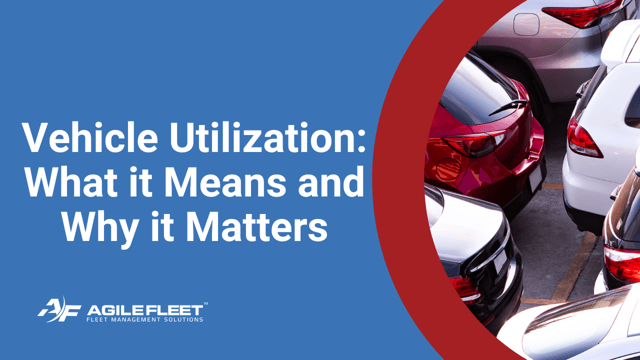 Vehicle Utilization: What It Means and Why It Matters