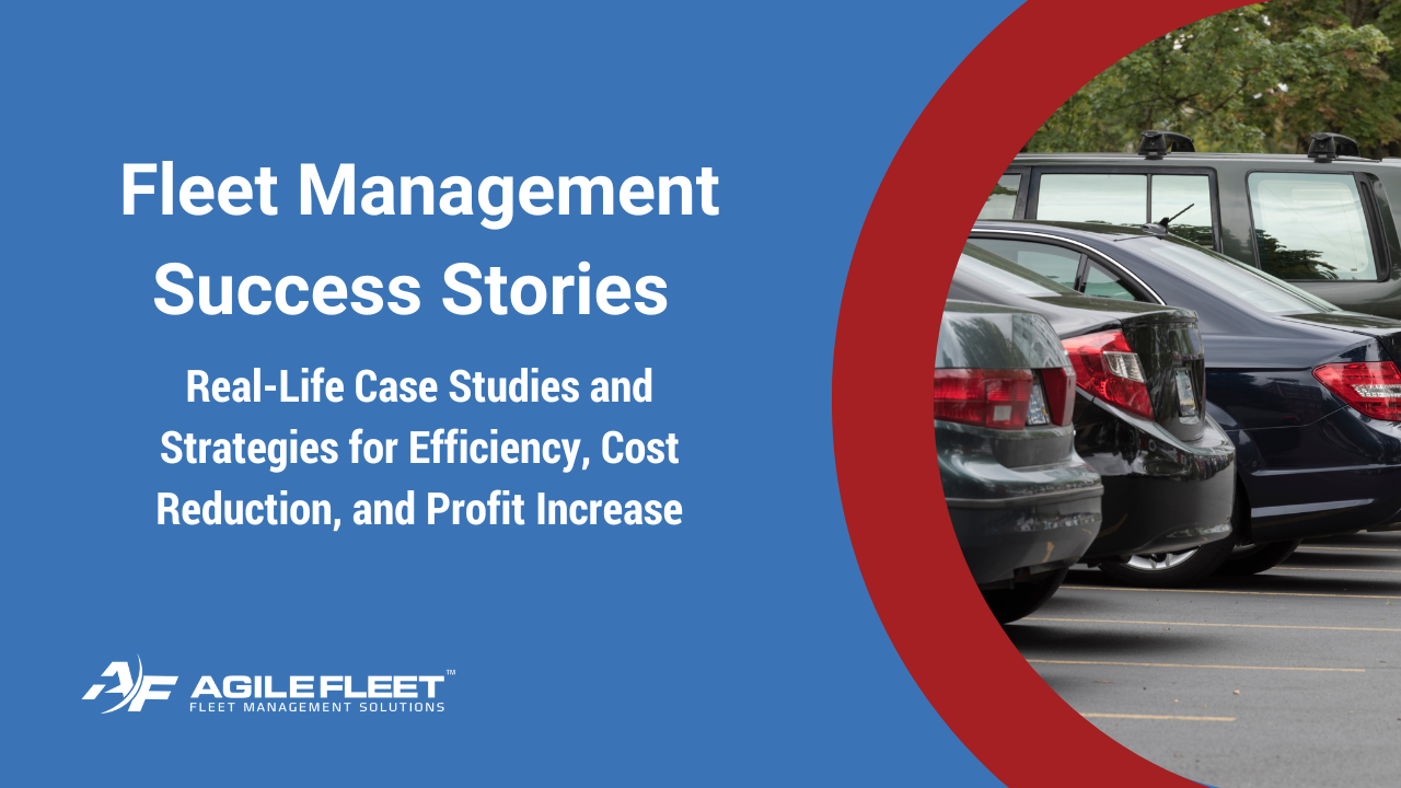 Fleet Management Success Stories: Real-Life Case Studies and Strategies ...