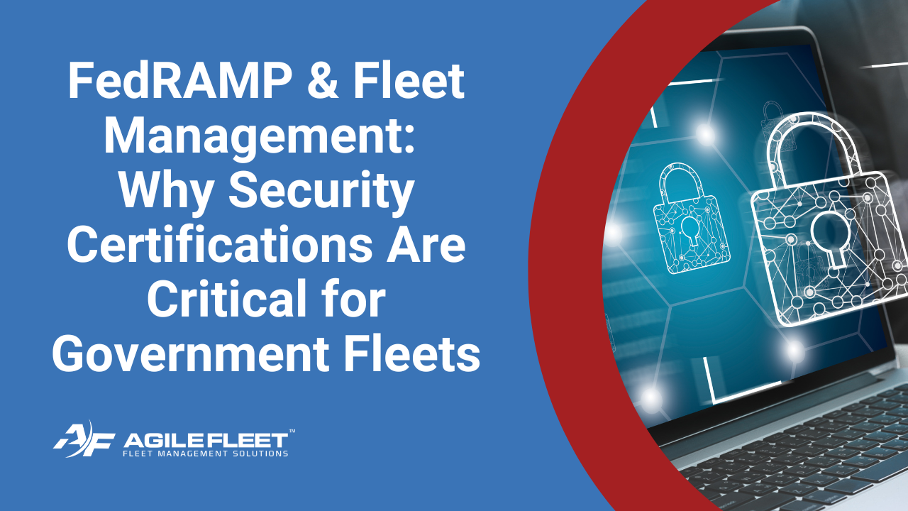 FedRAMP and Fleet Management: Why Security Certifications Are Critical ...